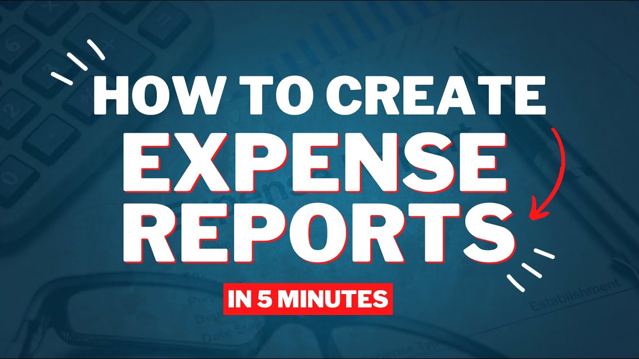 How To Create Expense Report In Less Than 5 Minutes YouTube How To Create Expense Report In Less Than 5 Minutes YouTube