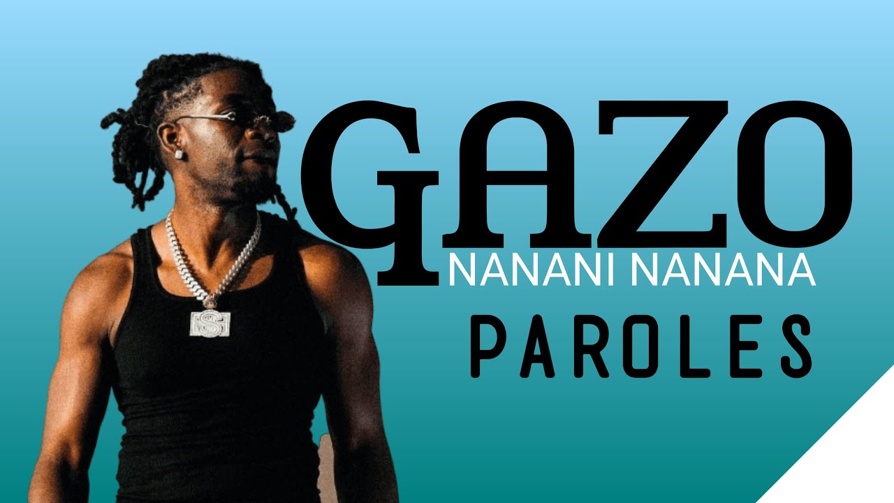 Gazo (NANANI NANANA) Paroles Lyrics - YouTube