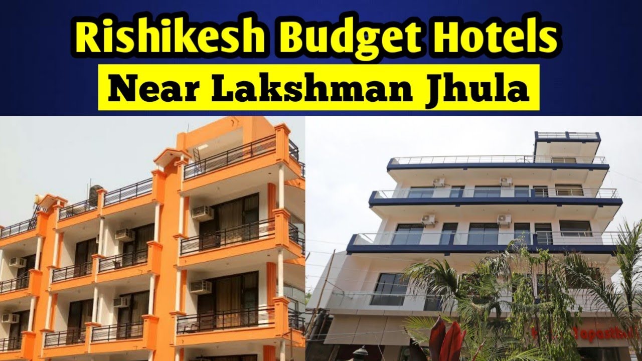 RISHIKESH HOTELS | BEST BUDGET HOTELS IN RISHIKESH | RISHIKESH CHEAP ...