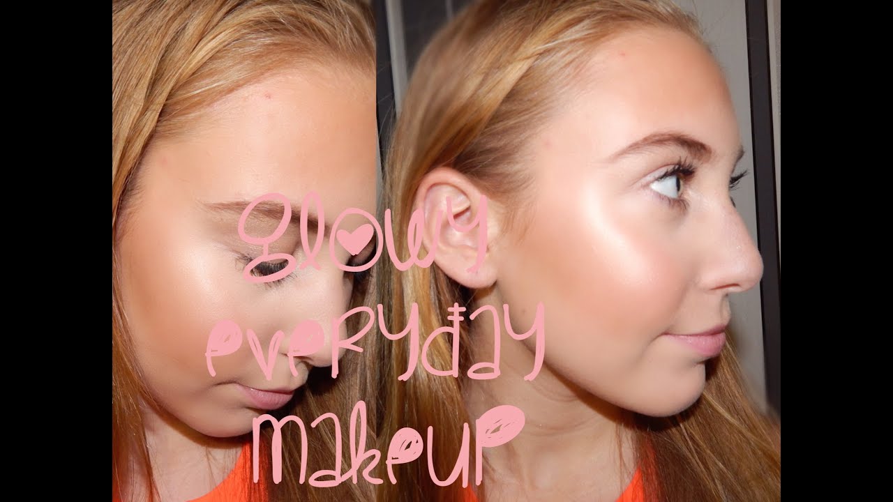 Glowing Everyday Makeup Youtube 7167