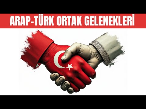 Araplar ve Türkler Arasındaki 10 Ortak Gelenek