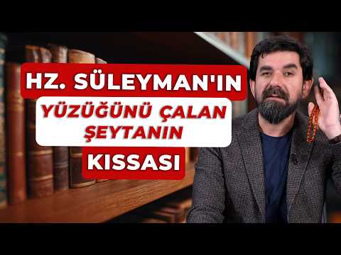 Hz. Süleyman'ın Yüzüğünü Çalan Şeytan! | Serdar Tuncer