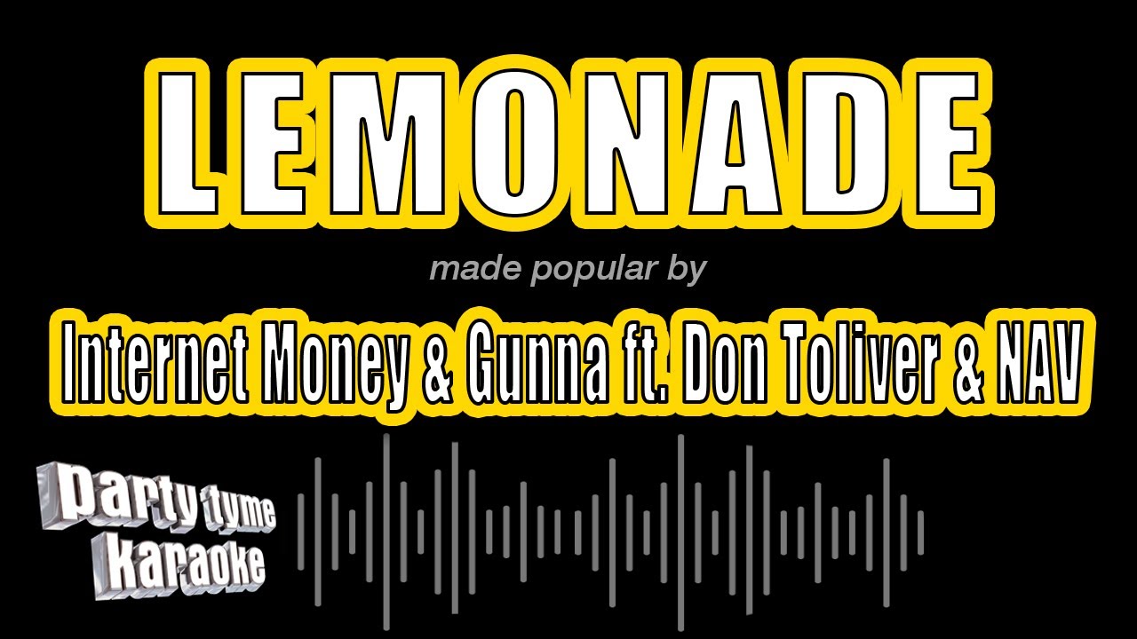 Internet Money & Gunna ft. Don Toliver & NAV - Lemonade (Karaoke ...