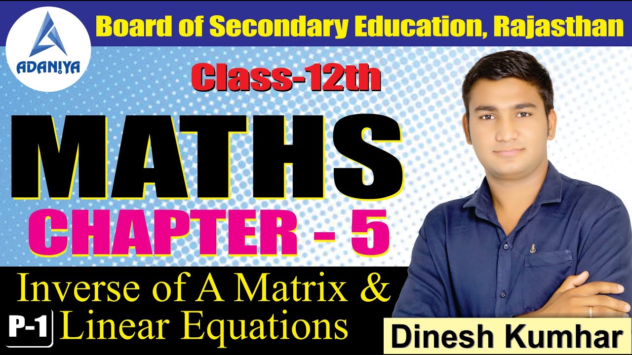 Maths 12th Ch 5 Part 1 Inverse Of A Matrix Linear Equations By Dinesh