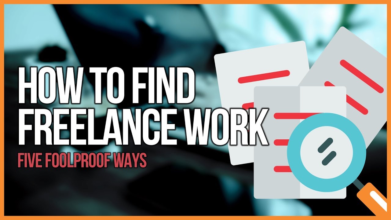 How to Find Freelance Work - 5 Foolproof Ways - YouTube