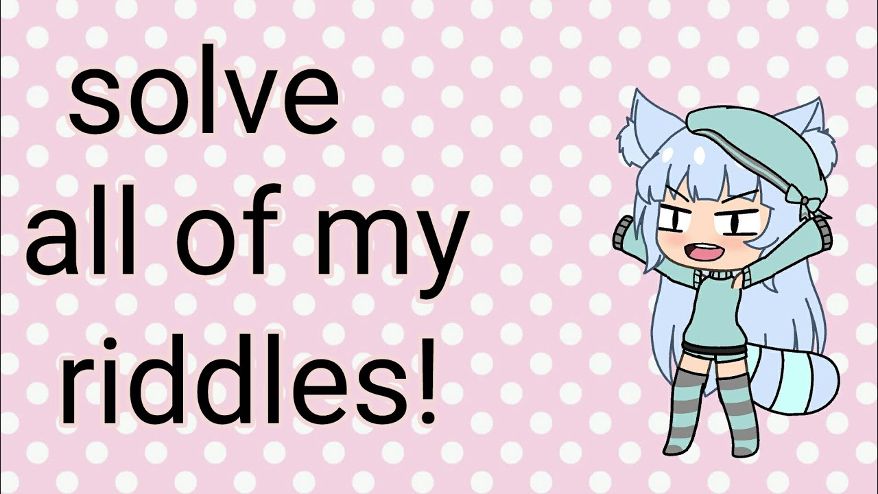 [8 gacha riddles] - YouTube