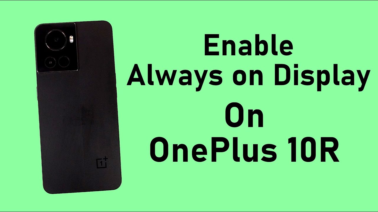 How to Enable Always on Display on OnePlus 10R - YouTube
