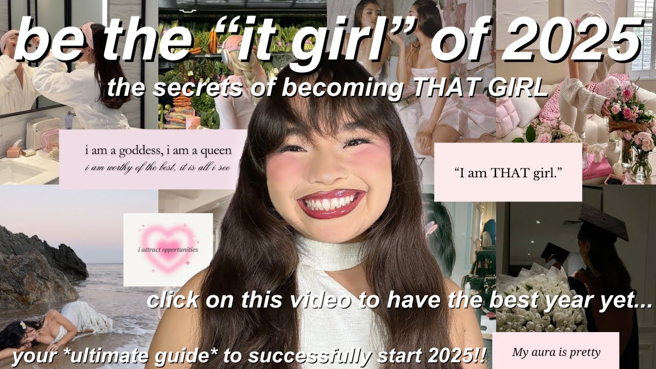 the secrets to becoming THAT GIRL in 2025 | how to make 2025 your best ...
