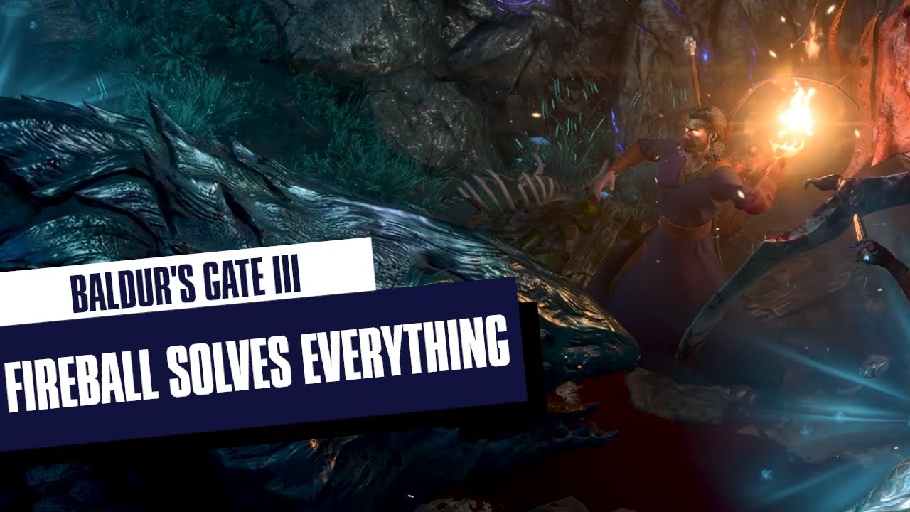 Baldur's Gate 3 - Fireball Solves Everything - YouTube