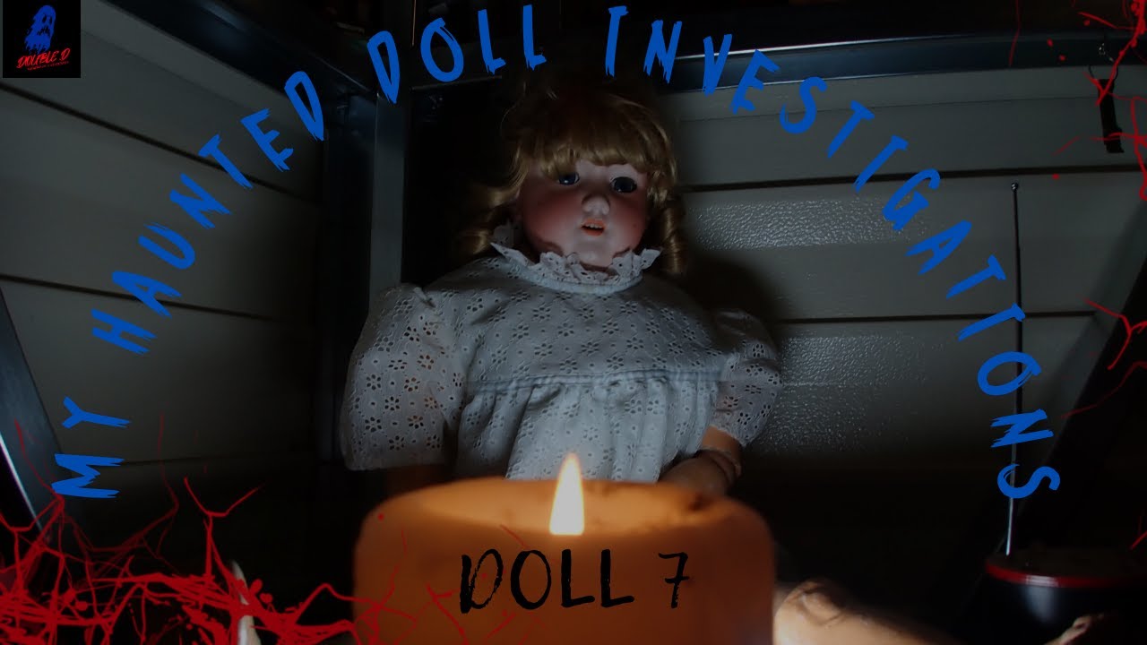 {MY HAUNTED DOLL INVESTIGATIONS} [DOLL #7] *THIS DOLL MAY BE OVER 100 ...