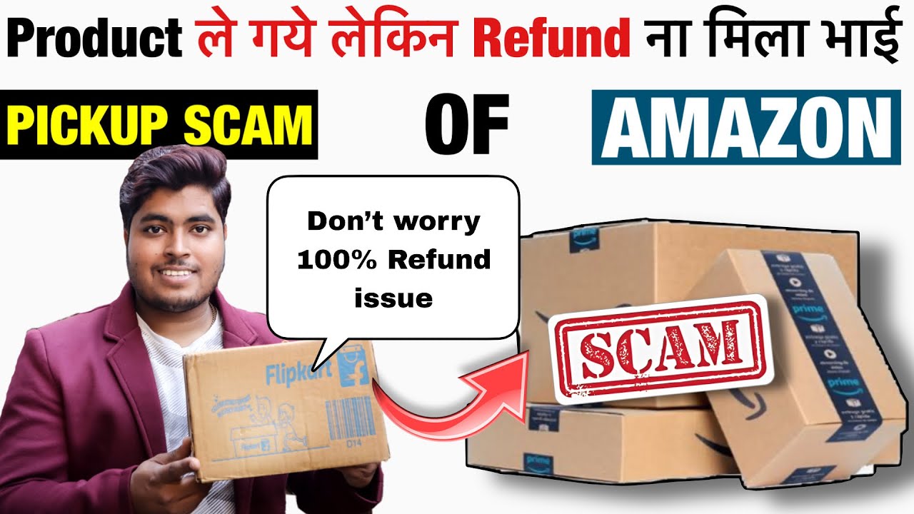 Amazon Pickup Scam Refund 2023 | After Product Pickup amazon refund ...