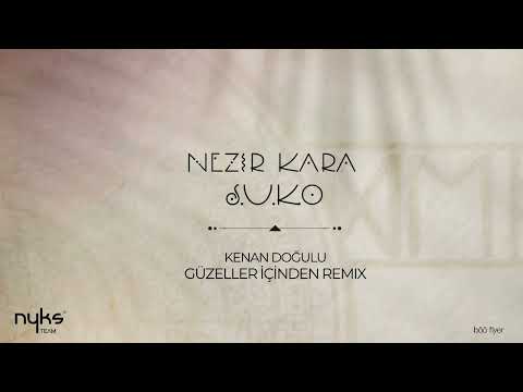Kenan Doğulu - Güzeller içinden (Nezir Kara & S.Ʉ.K.Ɵ Remix)