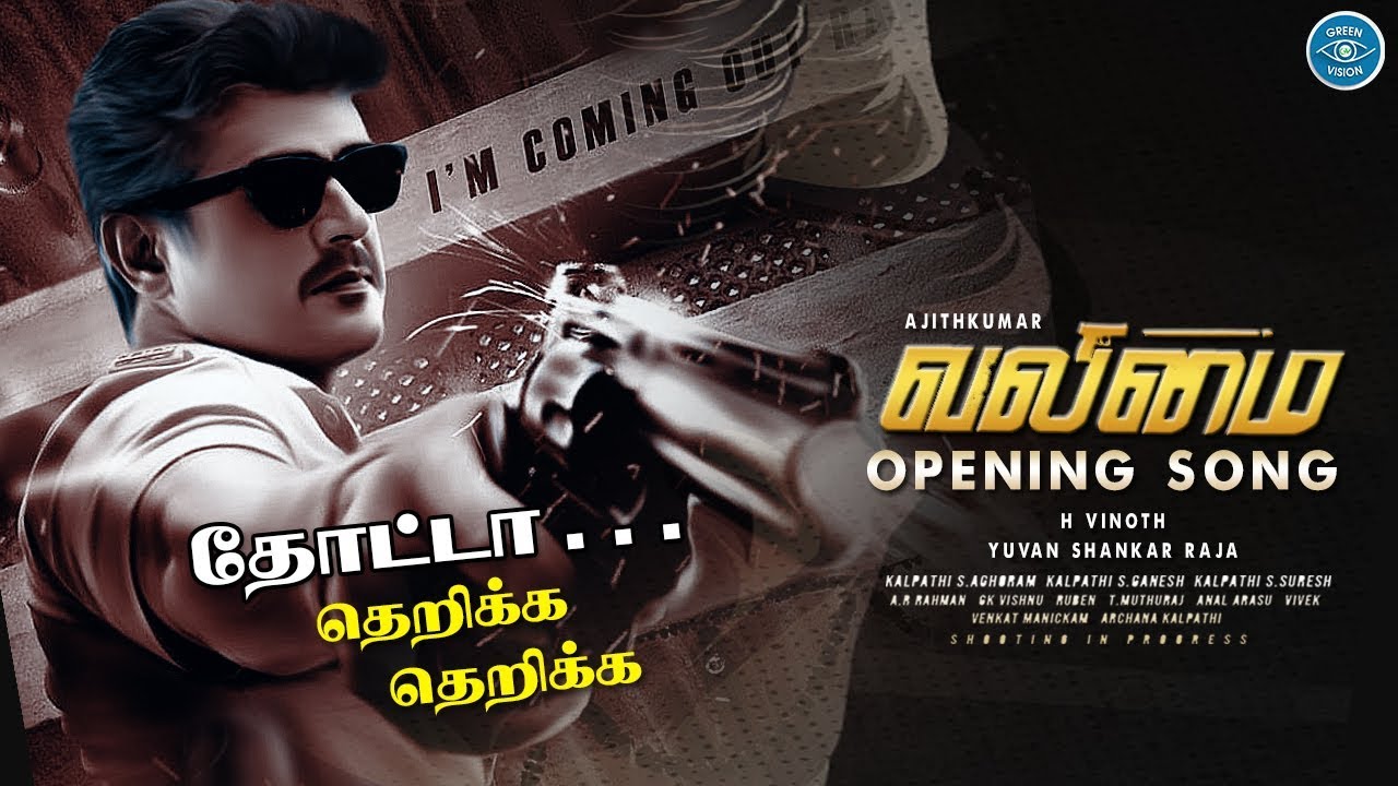 Valimai Opening Song - "Thotta Therikka Therikka" | Ajithkumar | Yuvan ...