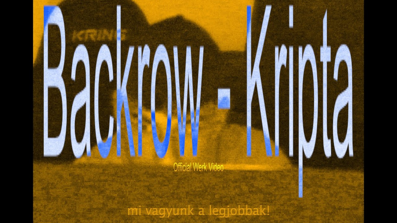 Backrow a színfalak mögött - "Kripta" (Official Werk Video) - YouTube