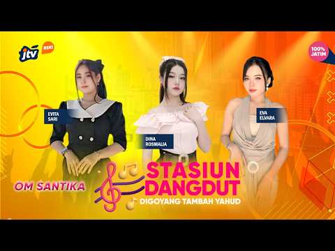 STASIUN DANGDUT LIVE | EVITA SARI | DINA ROSMALIA | EVA ELVARA | OM SANTIKA