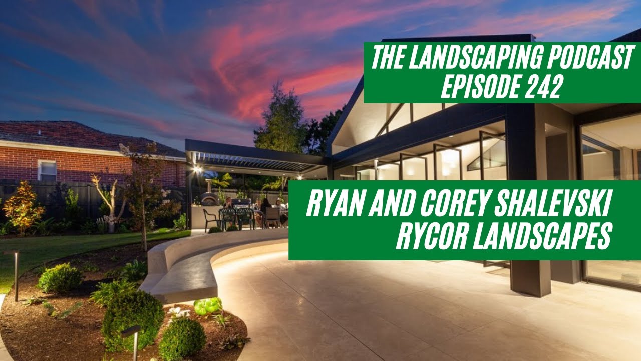Episode 242 - Ryan and Corey Shalevski - Rycor Landscapes - YouTube