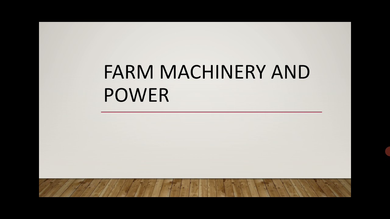Farm machinery and Power part 1. farm power sources , farm ...