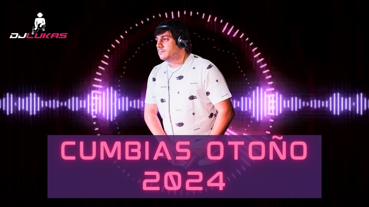 Dj Lukas Lopez - Cumbias Otoño 2024 - YouTube