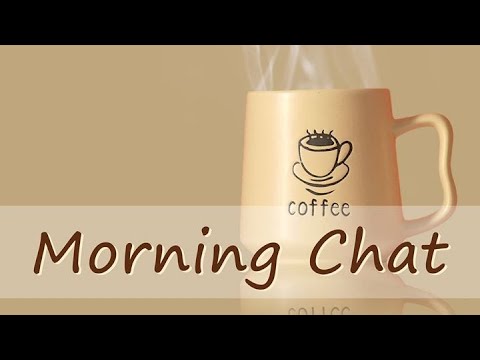 07 02 20 Morning Chat - YouTube