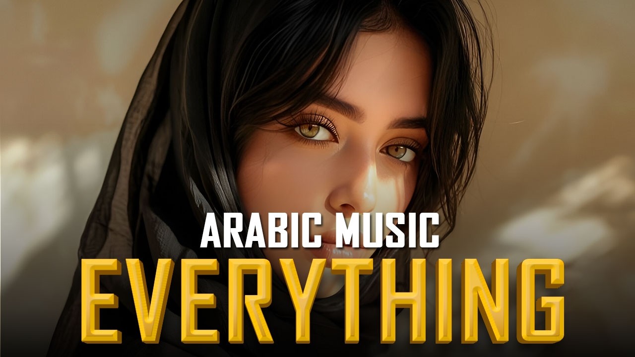 Arabic Chill Music | Everything | Mysterious & Enchanting Beat - YouTube