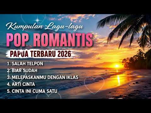 KUMPULAN LAGU-LAGU POP PAPUA ROMANTIS // PAROB