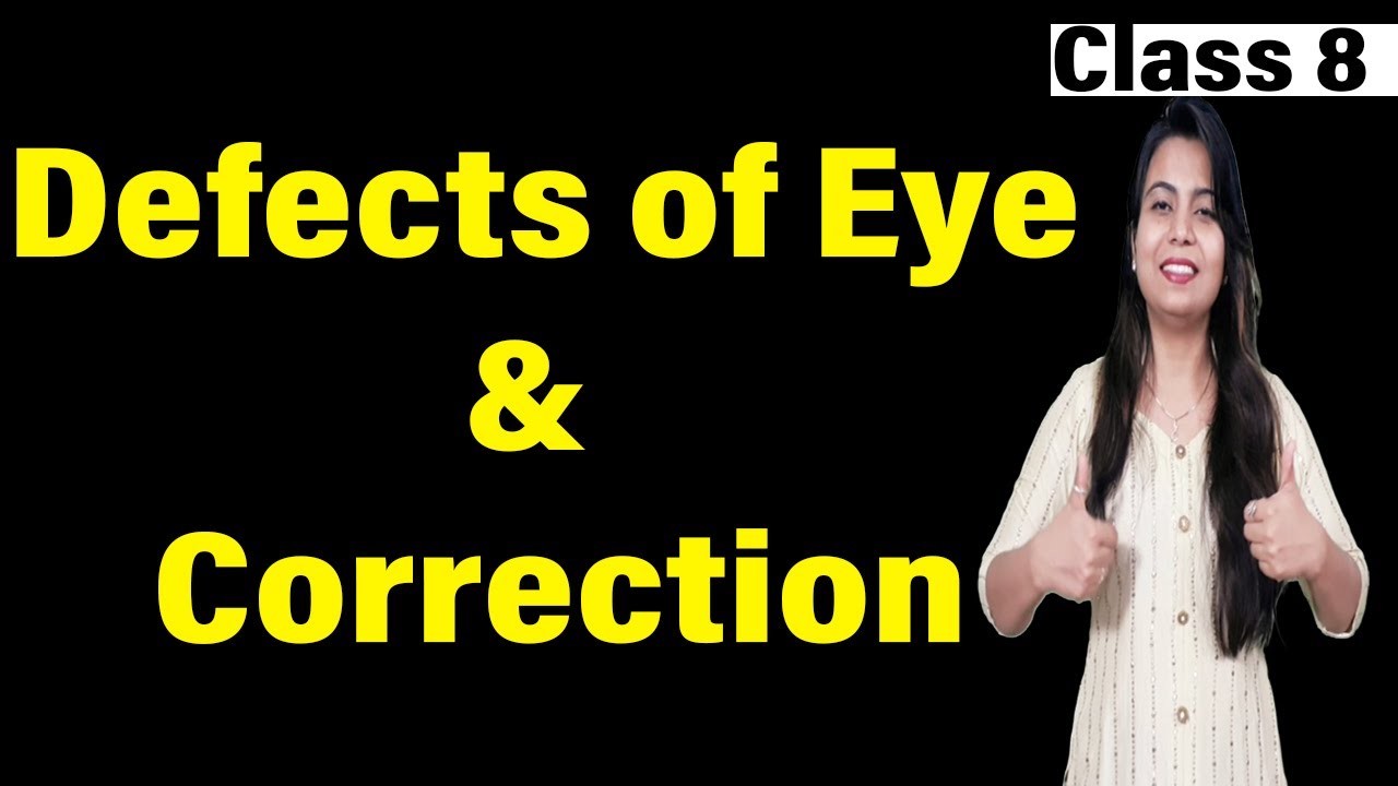 Class 8 | NCERT and CBSE Science | Defect of Eyes / Vision | Easy ...
