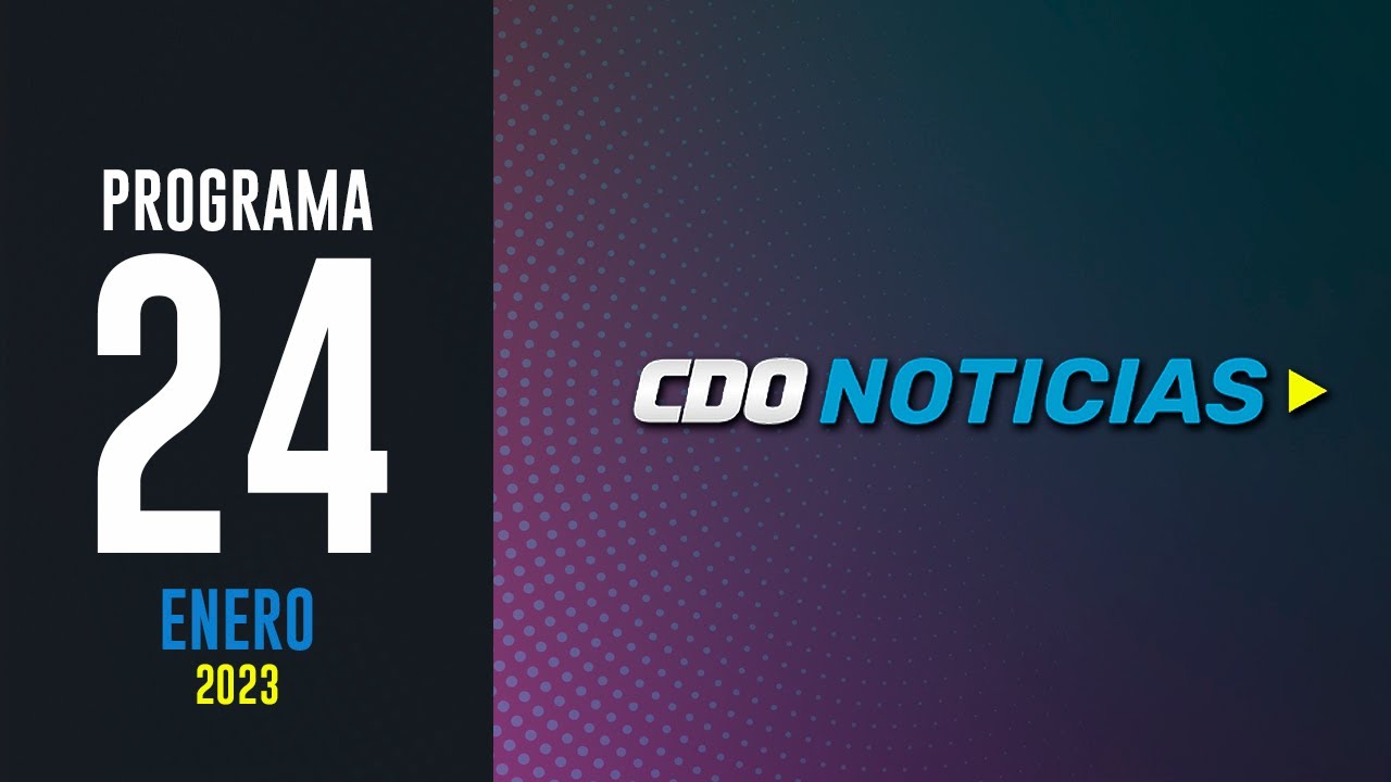 CDO NOTICIAS: 24-1-2023 - YouTube