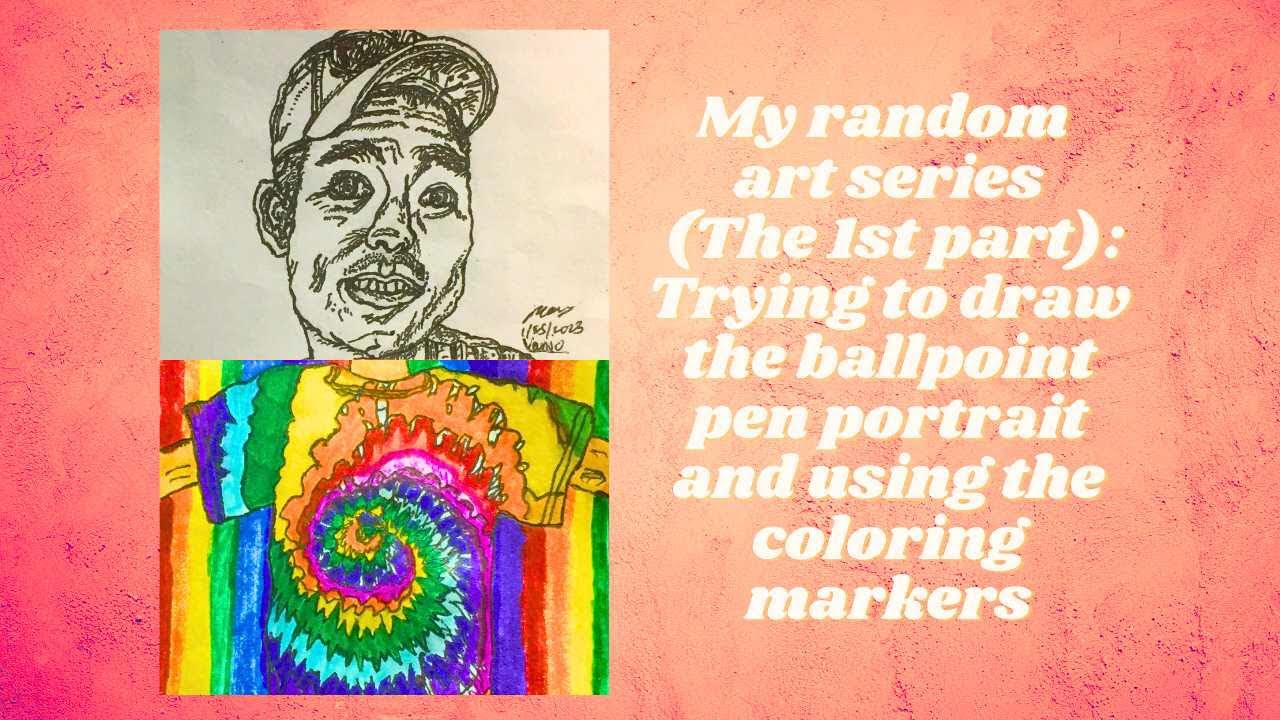 My random art series: Ball pen portrait & using the coloring markers ...