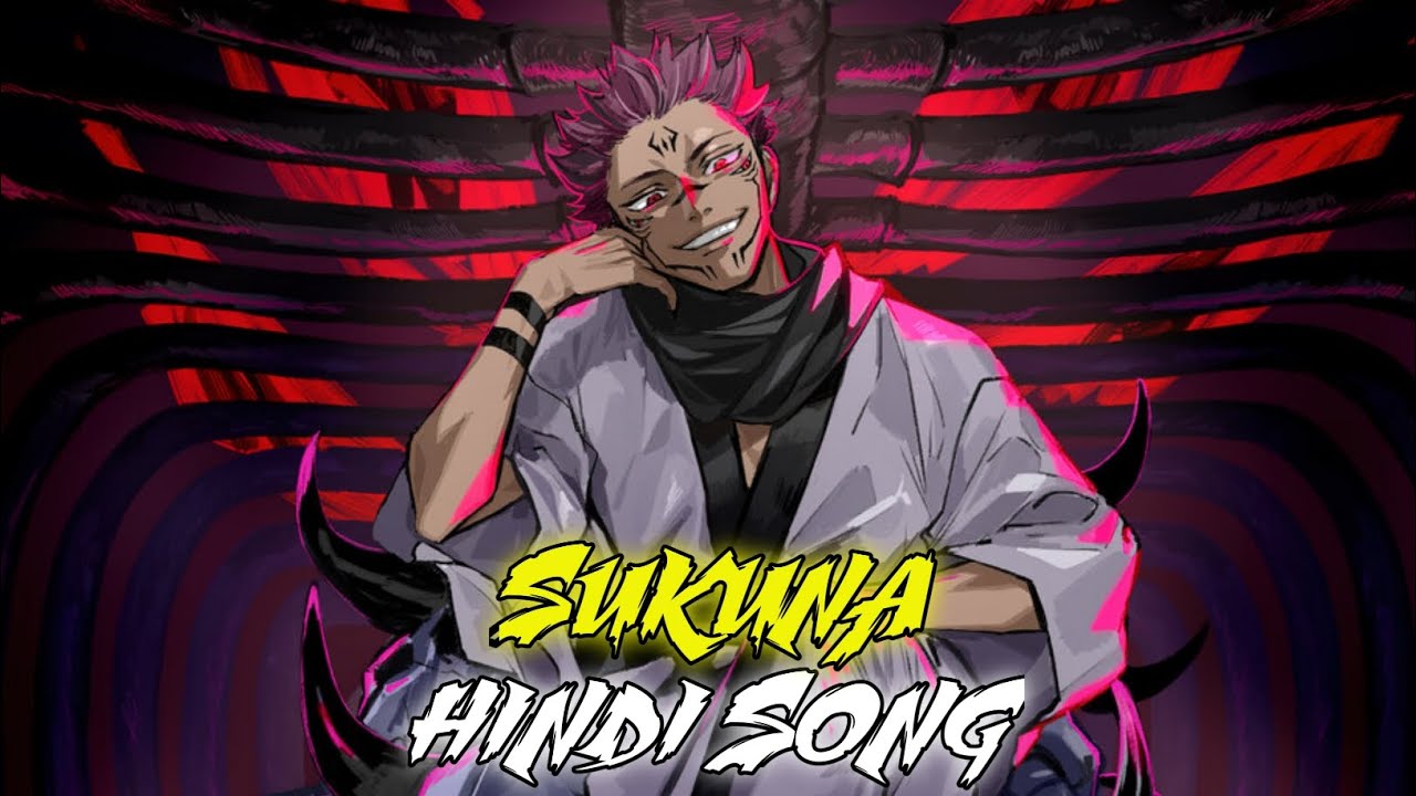 SUKUNA HINDI SONG BY BSK || ANIME HINDI SONG - YouTube