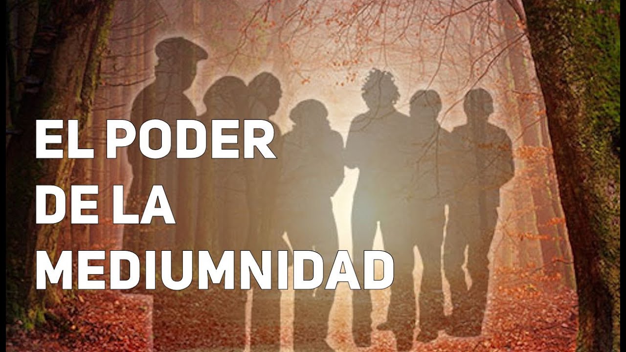 El Poder de la Mediumnidad - YouTube