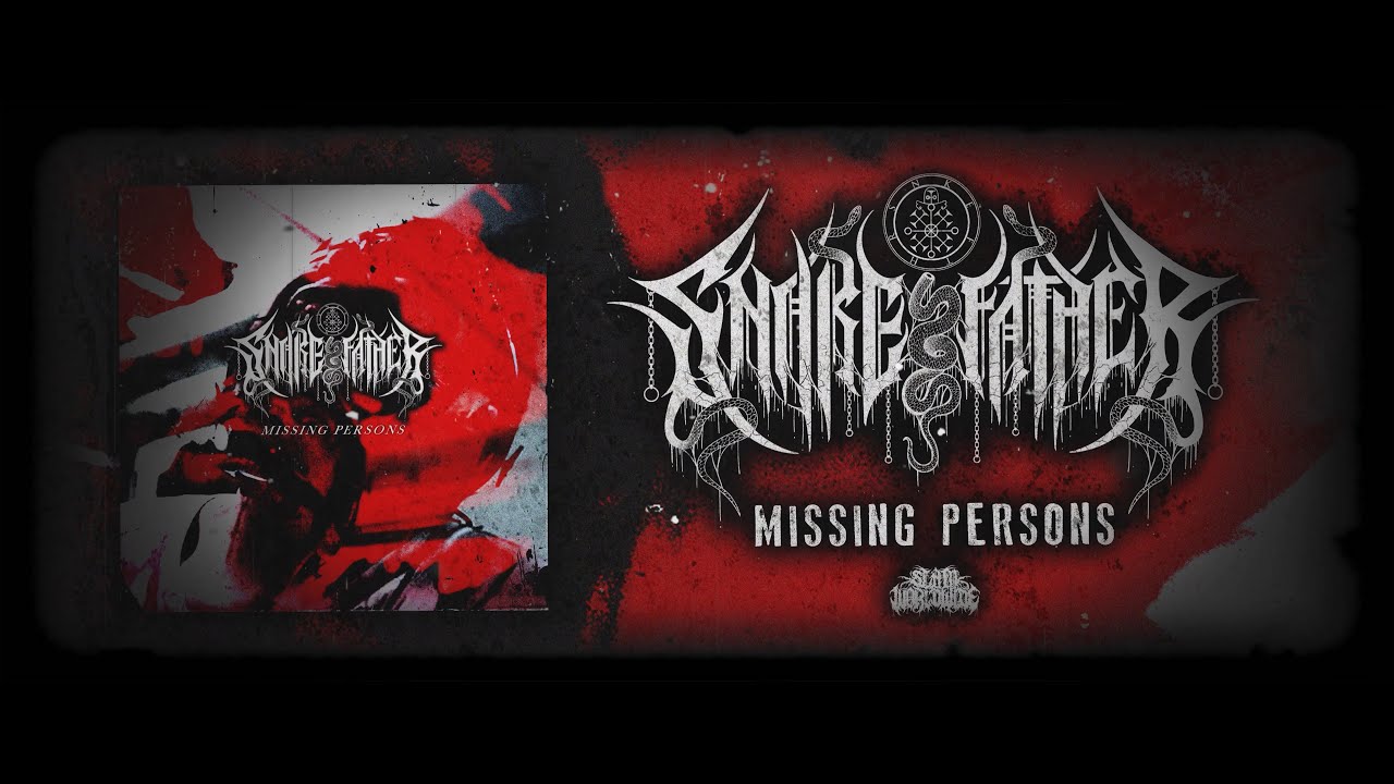 SNAKE FATHER - MISSING PERSONS [SINGLE] (2022) SW EXCLUSIVE - YouTube