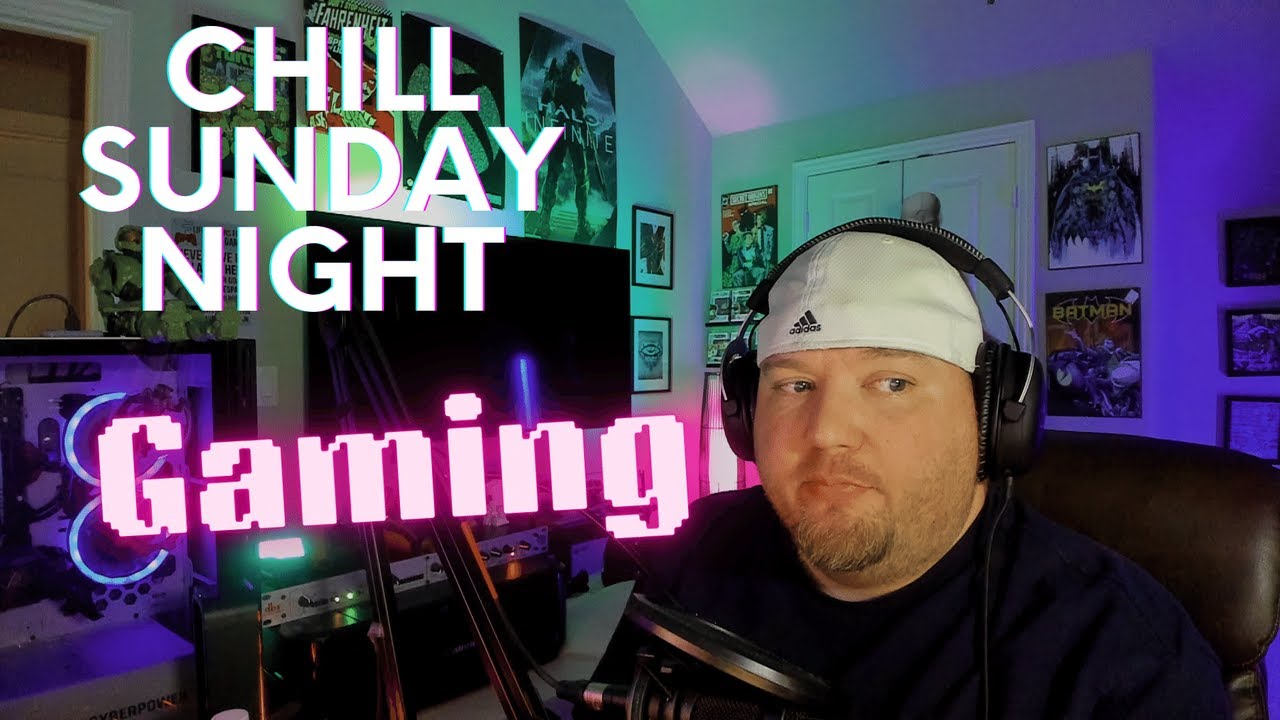 Just A Chill Sunday Night To Game - YouTube