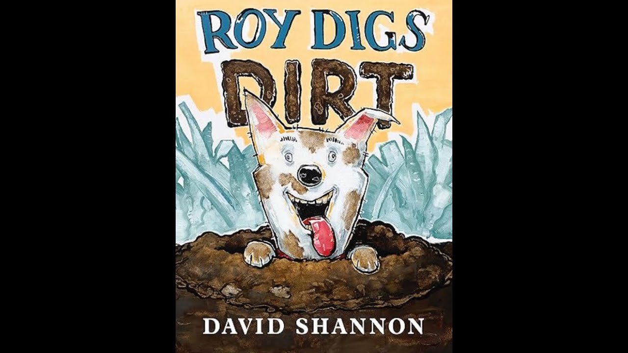 Roy Digs Dirt by David Shannon - YouTube
