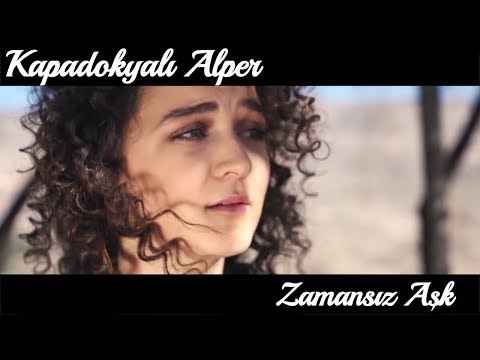 Kapadokyalı Alper - Zamansız Aşk (Official Video)