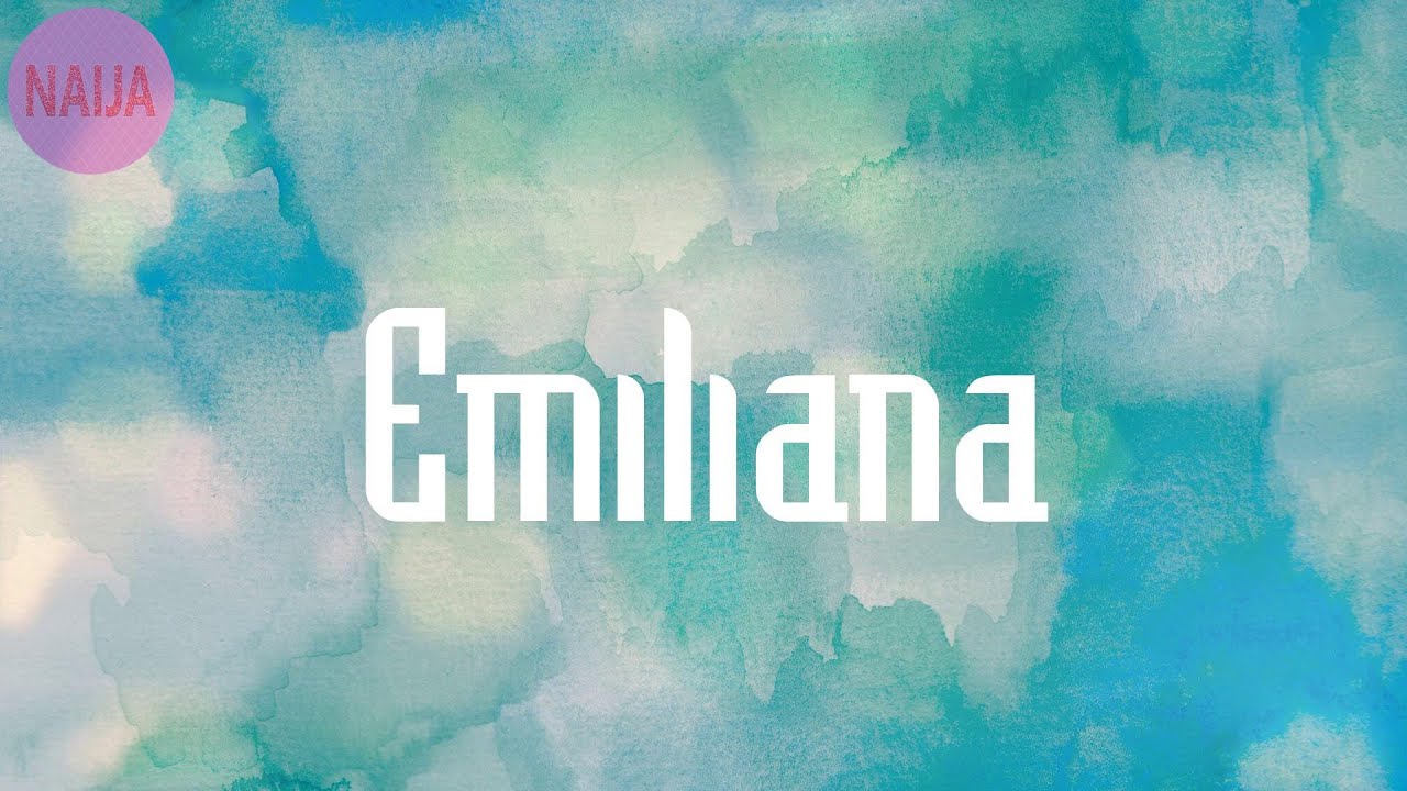 Emiliana Lyrics - CKay - YouTube