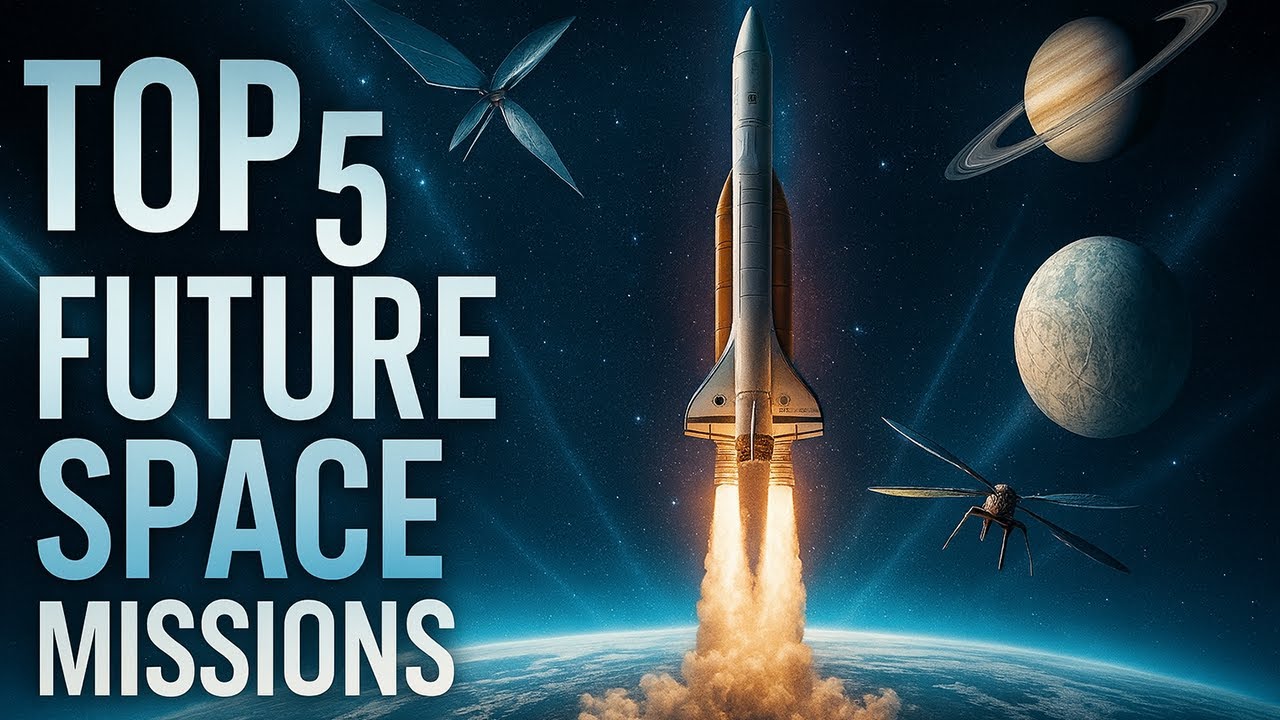 Top 5 Future Space Missions You Can’t Miss! | Next-Gen Space ...
