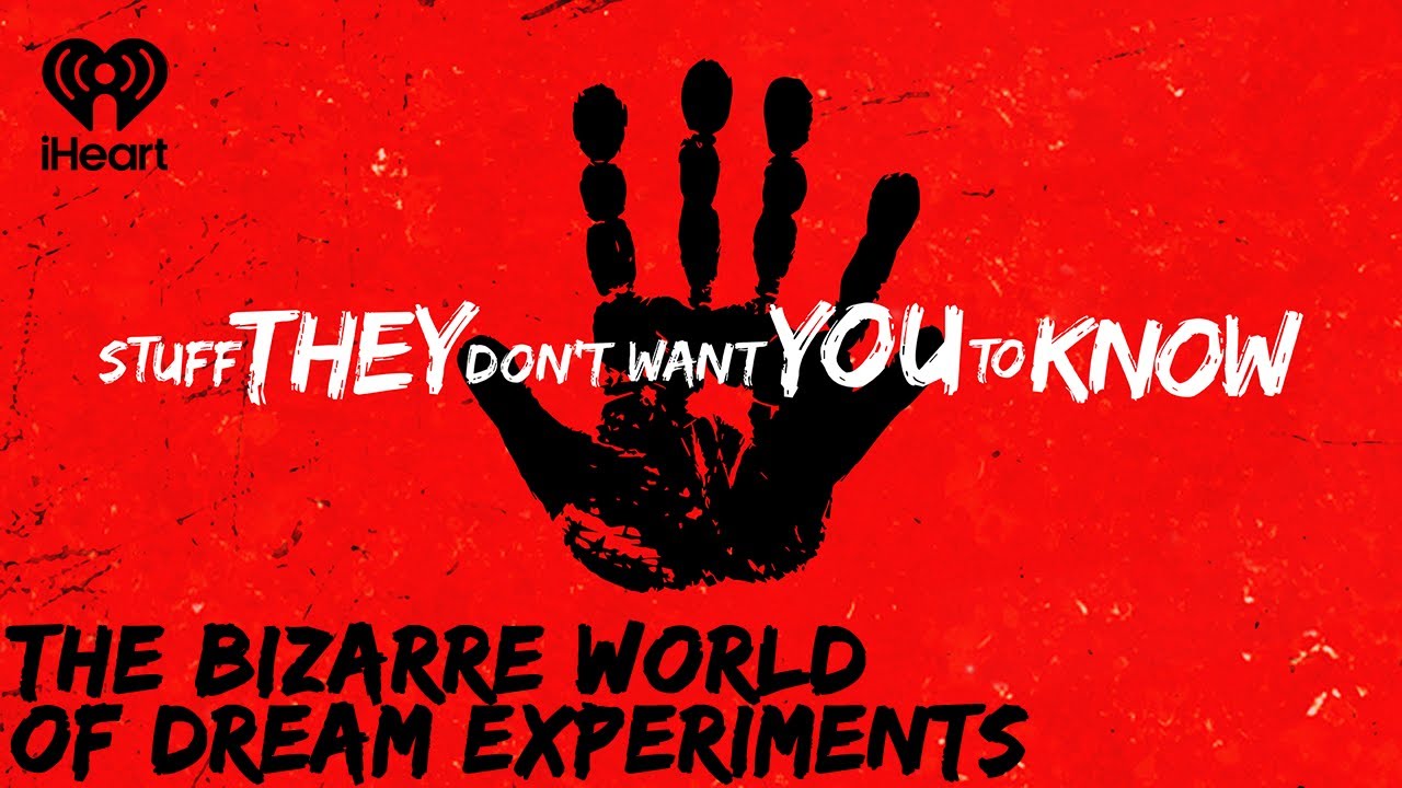 The Bizarre World of Dream Experiments | STUFF THEY DON'T WANT YOU TO ...
