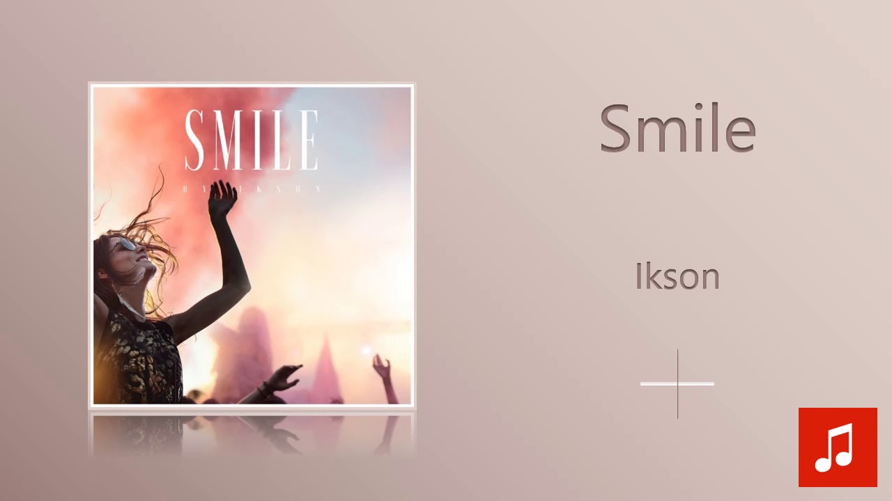 Ikson - Smile - YouTube