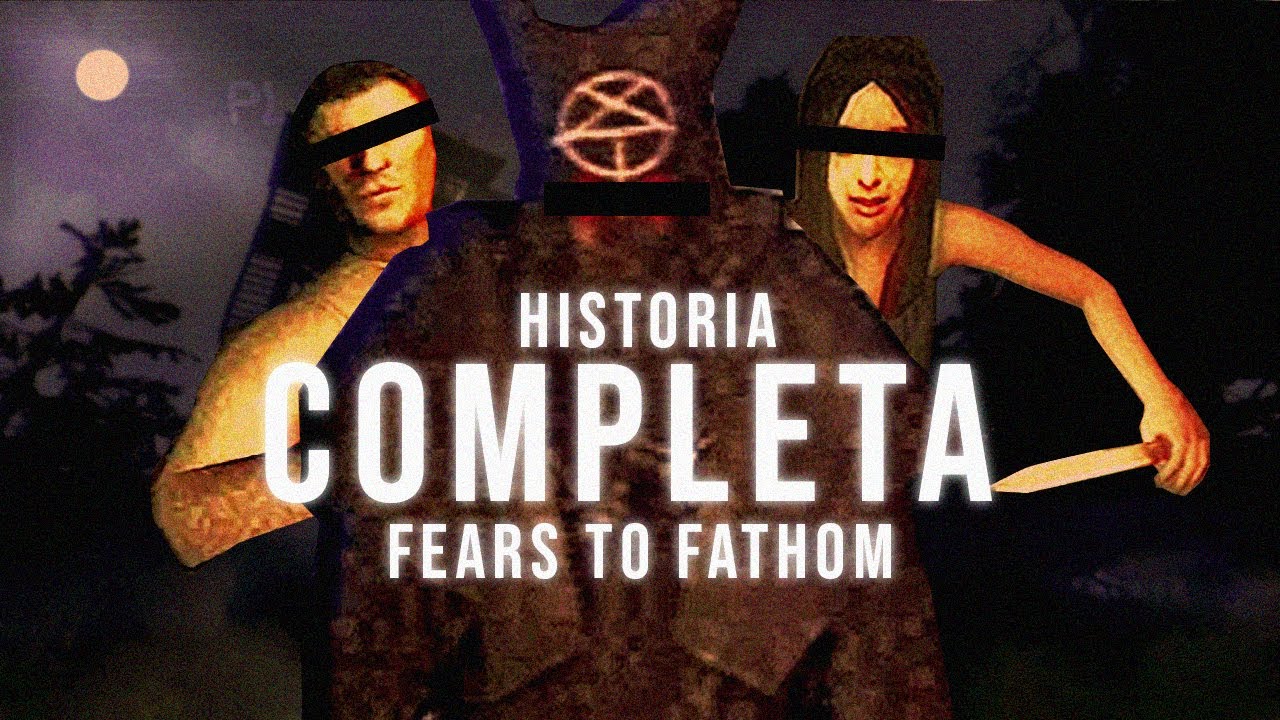 La Historia Completa de Fears to Fathom - YouTube