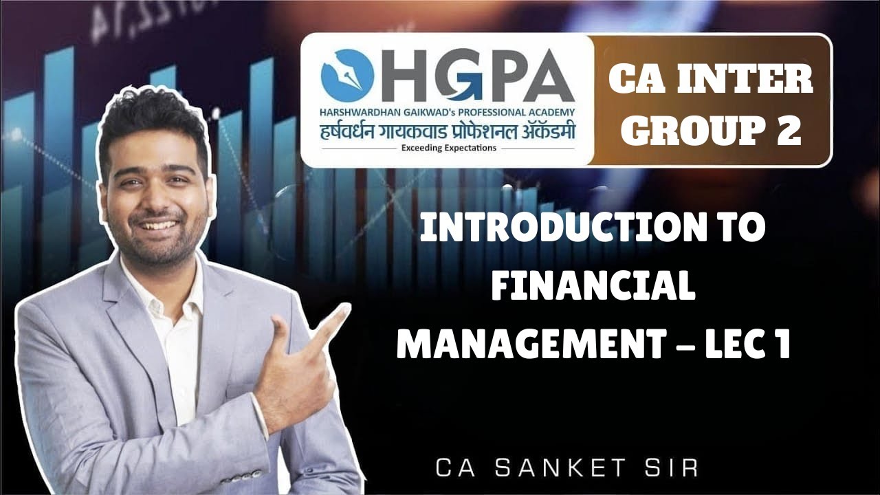 Introduction to Financial Management - LEC 1 | CA Inter Group 2 | CA ...