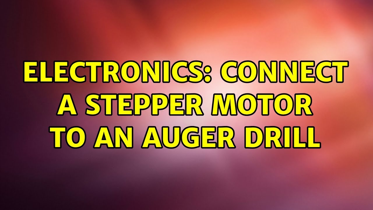 Electronics: Connect a stepper motor to an auger drill - YouTube