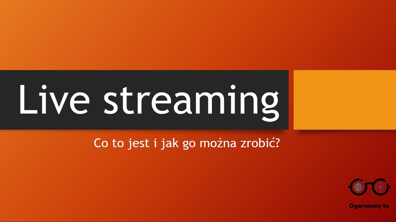 Live streaming - co to jest i jak go można zrobić? - YouTube