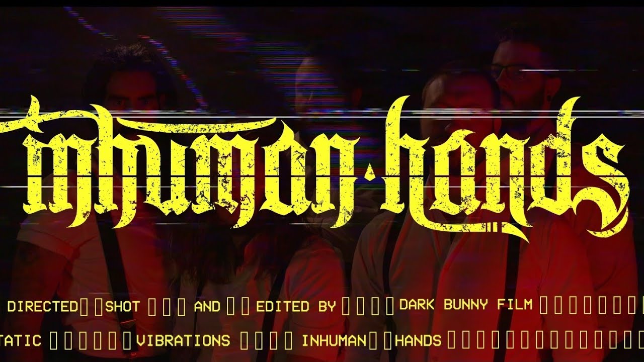 "Static Vibrations" - Inhuman Hands - YouTube