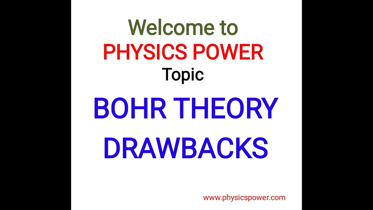 Drawbacks of Bohr Theory | ATOMIC SPECTRA | PHYSICS POWER - YouTube