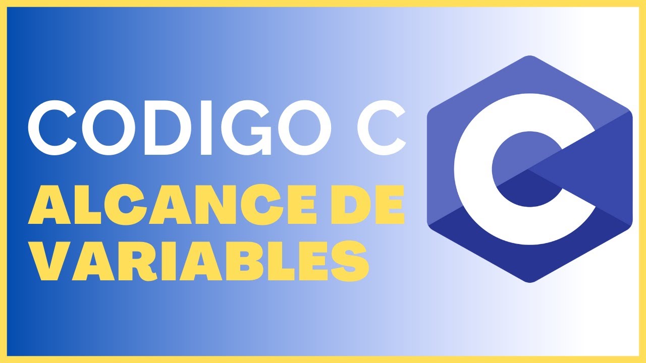 Codigo C - Alcance de variables - YouTube