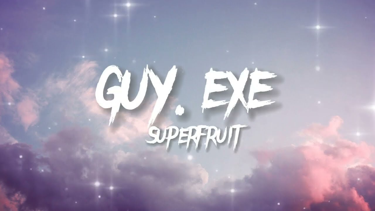 Superfruit - GUY.exe Lyrics 1 Hour Lyrics Loop - YouTube