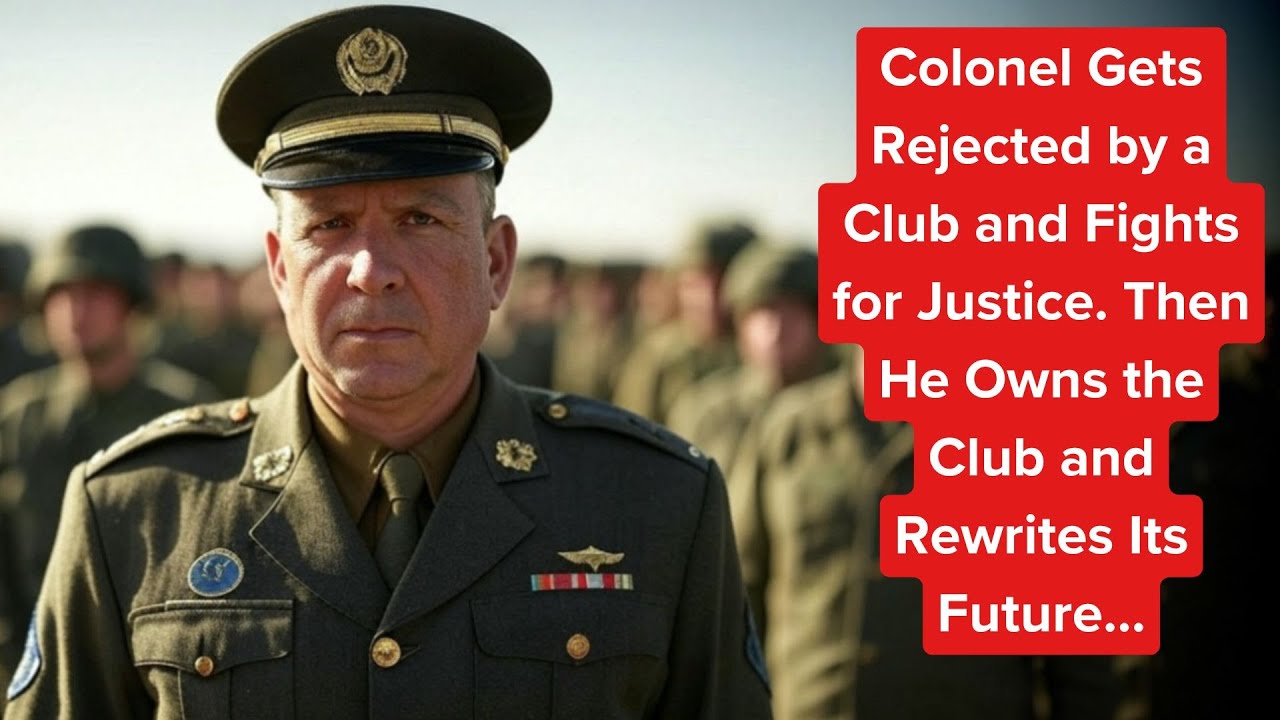 Colonel Gets Rejected by a Club and Fights for Justice, Then He Owns ...