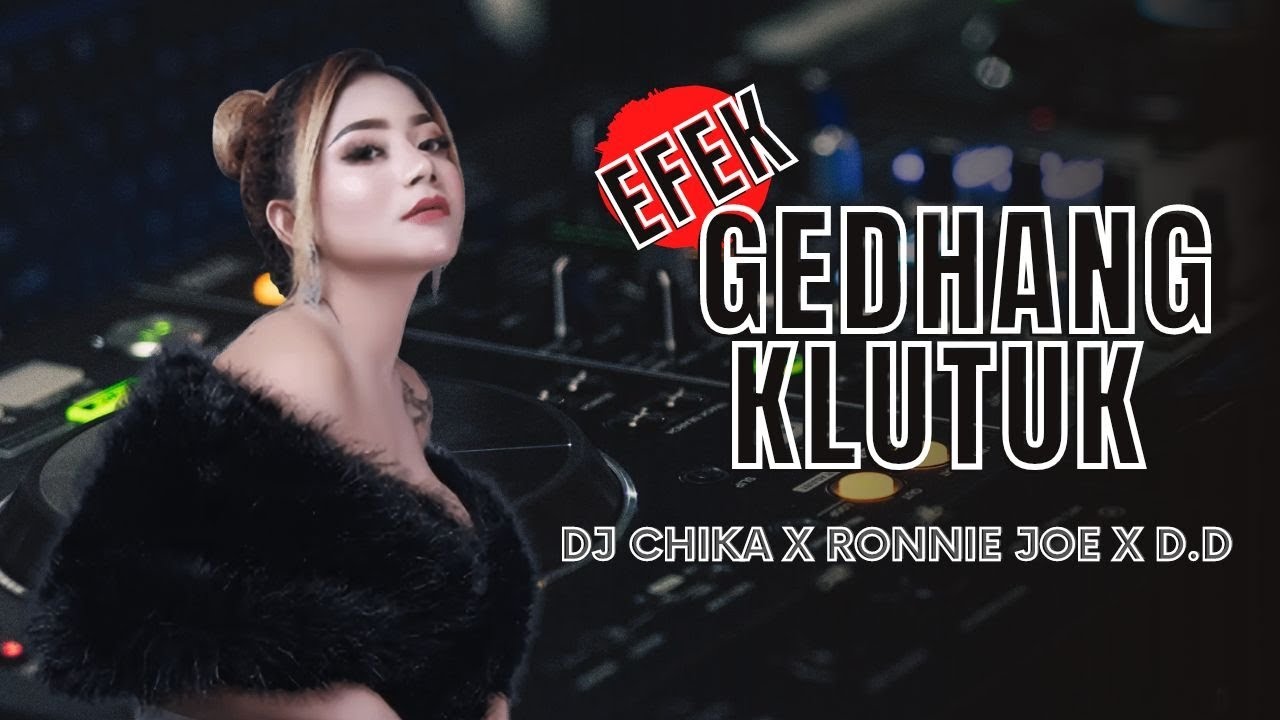 Efek Gedhang Klutuk - Dj Chika X Ronnie Joe X D.D - YouTube