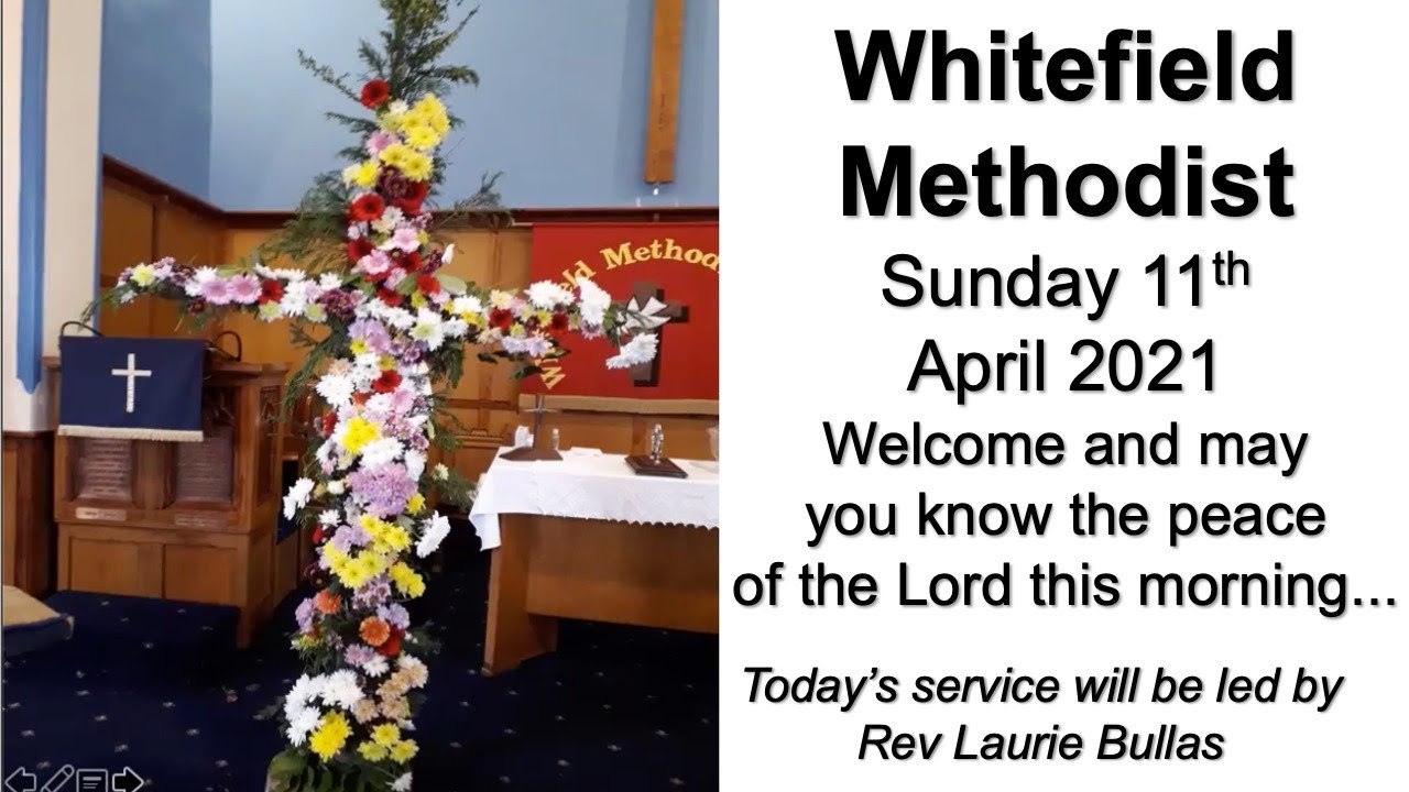Easter 2: Whitefield Methodist Zoom Service: 11th April 2021 - YouTube