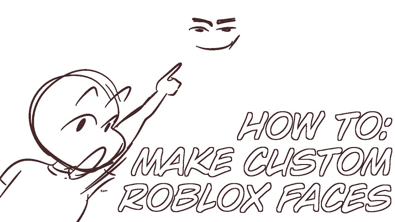 HOW TO: MAKE YOUR VERY OWN CUSTOM ROBLOX FACES - YouTube